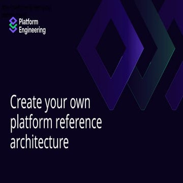 Create your own platform reference architecture.pptx