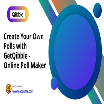 Create Your Own Polls with GetQibble - Online Poll Maker. | PPTX