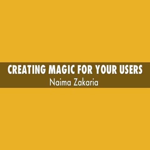 Creating Magic with Users | PPT