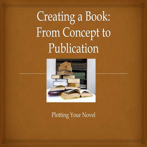 Creating a book plotting your novel | PPTX