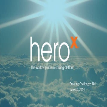 Creating a HeroX Challenge101 | PPT