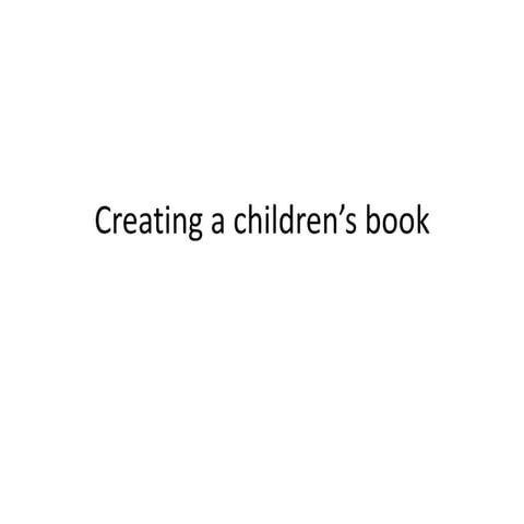 Creating a childrens' book | PPT
