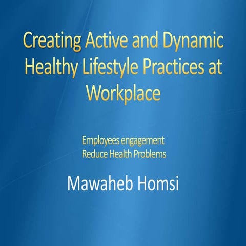 Creating active and dynamic healthy lifestyle at workplace | PPTX