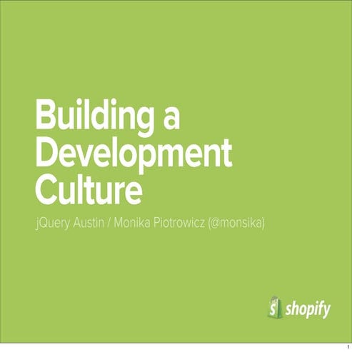jQuery Austin 2013 - Building a Development Culture | PPT