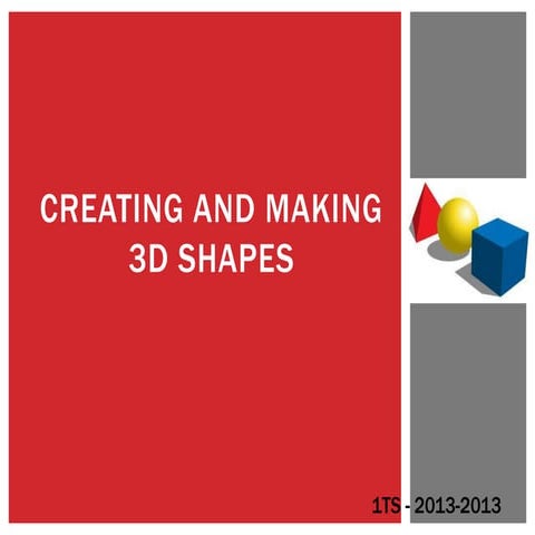 Creating and making 3D shapes | PPT