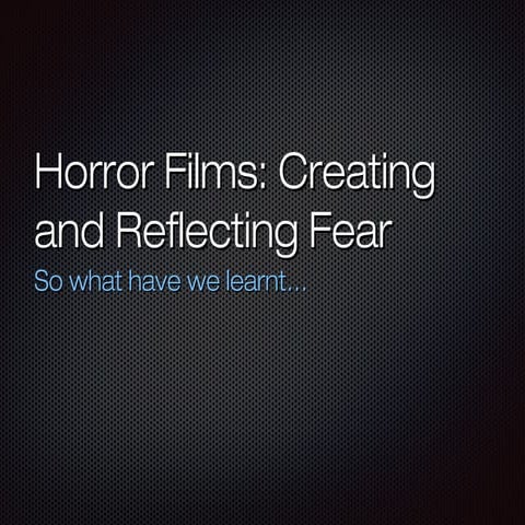Horror Creating and reflecting fear | PPT | Horror | Genres