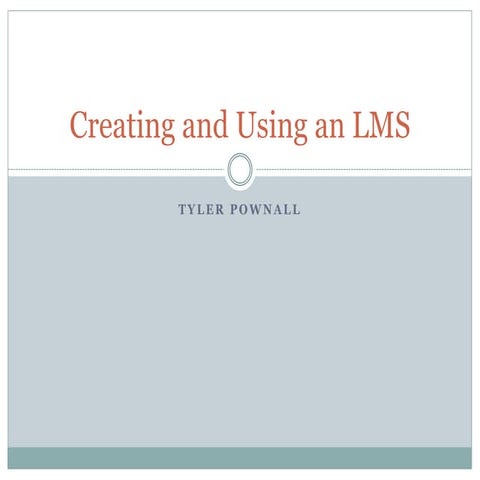 Creating and using an lms | PPTX