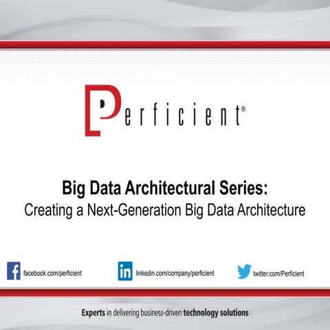 Creating A Next Generation Big Data Architecture Ppt