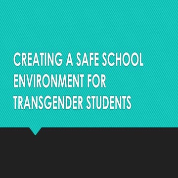 Creating a safe school environment for transgender students | PPTX