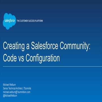 Creating a Salesforce Community: Code vs Configuration | PPTX | Web Design and HTML | Internet