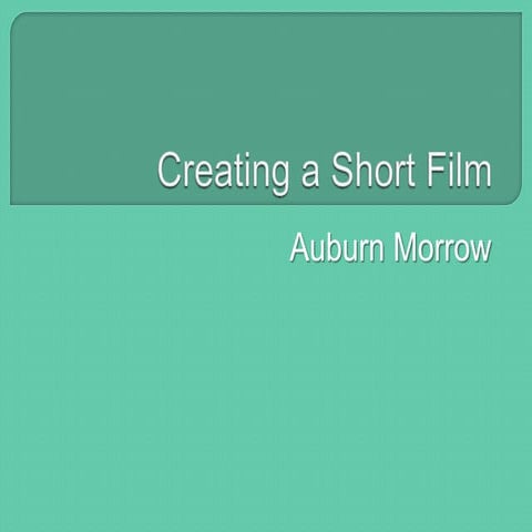 Creating a Short Film | PPT