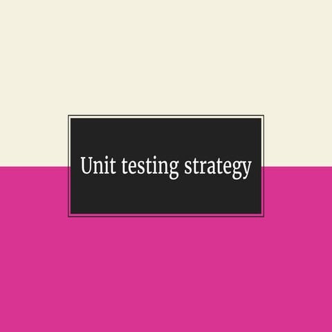 Creating A Unit Testing Strategy Ppt 3046