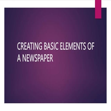 CREATING BASIC ELEMENTS OF A NEWSPAPER.pptx