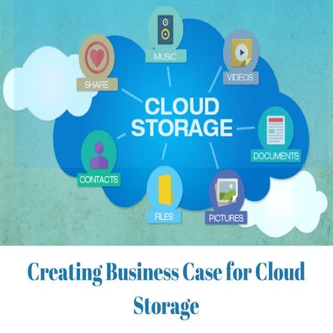 Creating Business Case for Cloud Storage | PPT