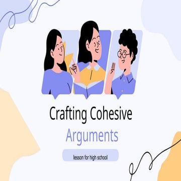 Creating Cohesive Arguments Lesson for High School.pptx