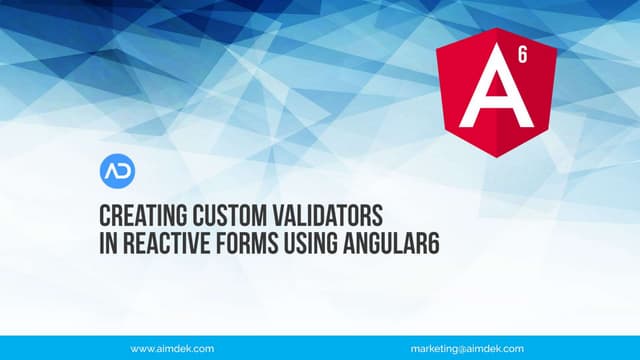 Creating Custom Validators On Reactive Forms Using Angular 6 Ppt