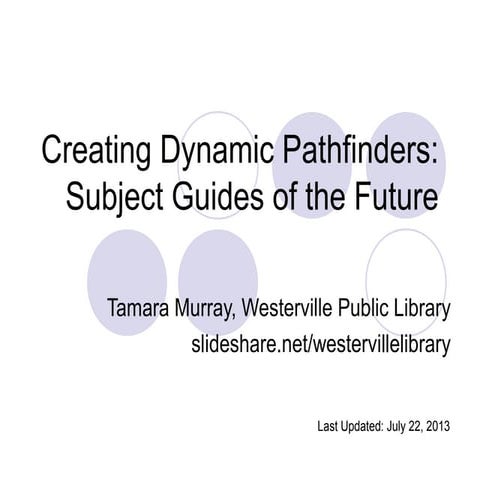 Creating Dynamic Pathfinders: Subject Guides of the Future 2013 | PPTX ...