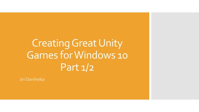 Creating Great Unity Games For Windows 10 Part 1 Ppt