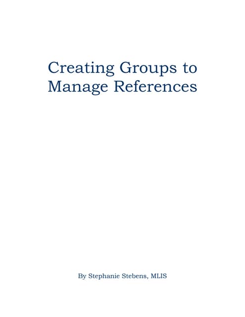 Creating groups to manage references | PDF Creating groups to manage references | PDF