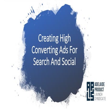 Creating High Converting Ads For Search And Social | PPT