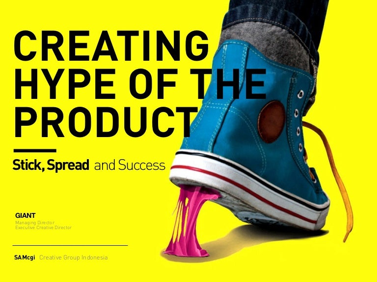 CREATING HYPE OF THE PRODUCT