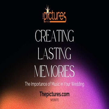 Creating Lasting Memories The Importance of Music in Your Wedding | PPTX