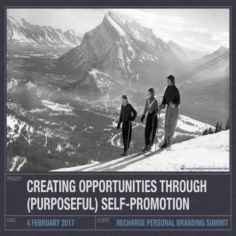 Creating Opportunities Through (Purposeful) Self-Promotion | PPTX