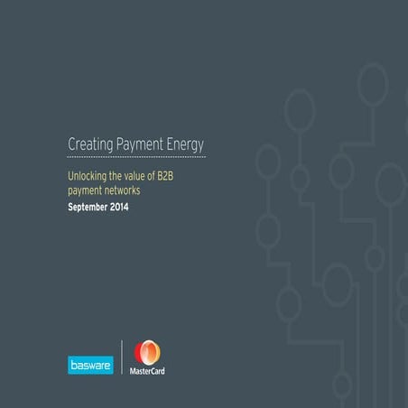 Creating payment energy research report (Mastercard, Basware 2014) | PPT