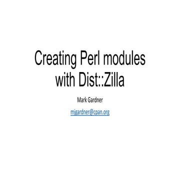 Creating Perl Modules With Dist Zilla Ppt