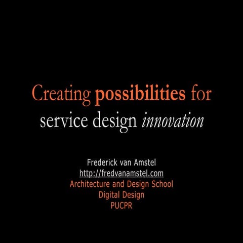 Creating possibilities for service design innovation | PPT