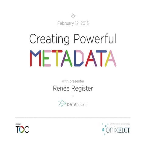 Creating powerful metadata. Workshop. Tools of Change for Publishers (TOC) 2013 presentation | PPT
