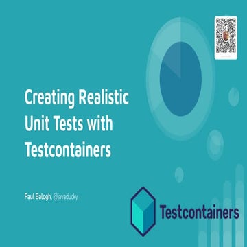 Creating Realistic Unit Tests with Testcontainers | PDF