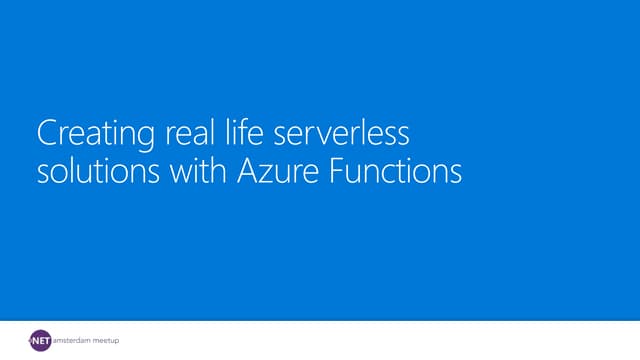 Creating Real Life Serverless Solutions With Azure Functions Dotnet