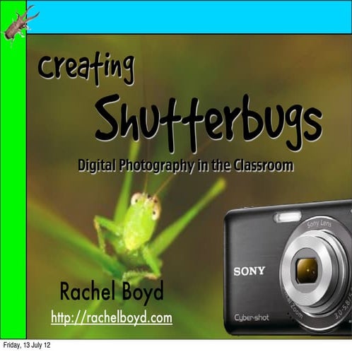 Creating Shutterbugs - Digital Photography in the Classroom - UPDATED ...