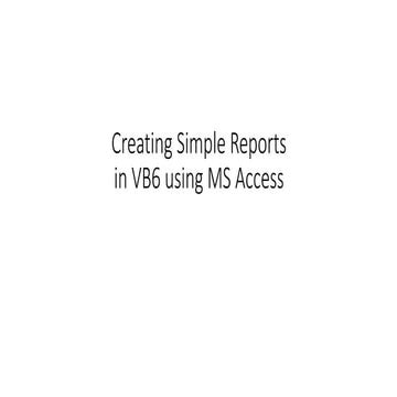 Creating Reports in VB6 using MS Access | PPTX
