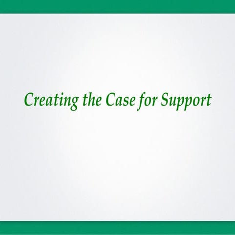 Creating the Case for Support | PPT