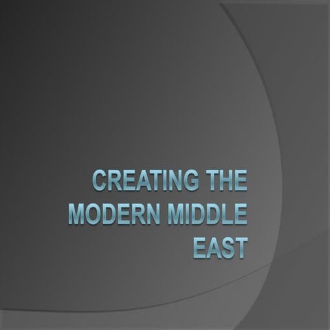 Creating the modern middle east gt | PPT