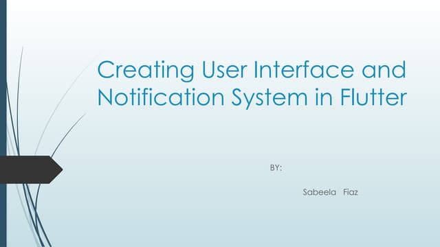 Creating User Interface and Notification System in Flutter .pptx Creating User Interface and Notification System in Flutter .pptx