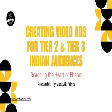 Creating Video Ads for Tier 2 & Tier 3 Indian Audiences. | PPT