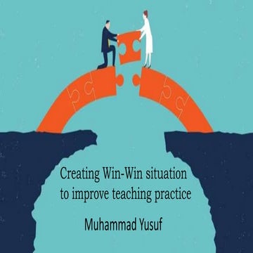 Creating win win situtation to improve teaching practice | PPTX