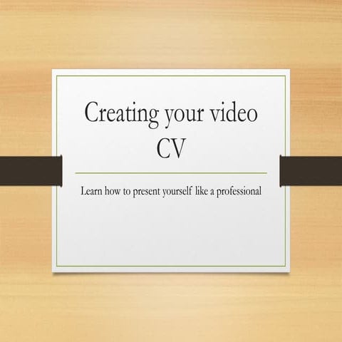Creating_Your_Video_CV- job hunting. pptx | PPTX