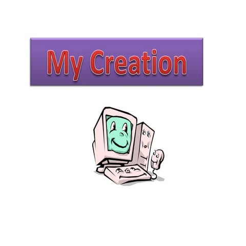 MY Computer Creation | PPT