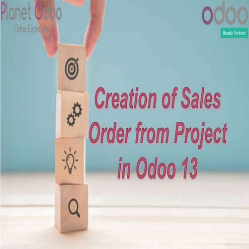 Creation of sales order from project in odoo 13 | PPT