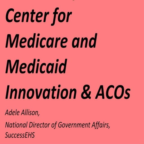 Center for Medicare and Medicaid Innovation & ACOs | PPT