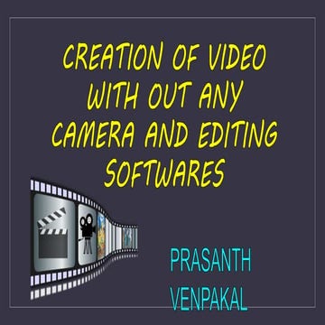 Creation of video without any camera | PPT