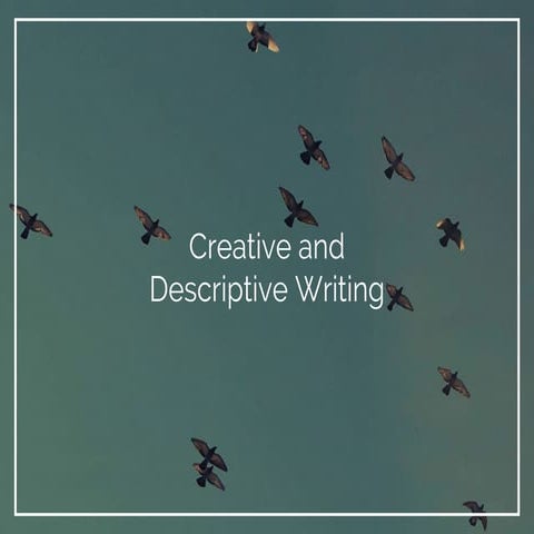 Creative and descriptive writing | PPT
