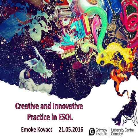 Creative and innovative practice in esol 2 | PPT