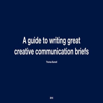 A guide to writing great creative communication briefs | PPT