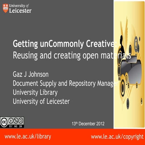 Getting unCommonly Creative: Reusing and creating open materials | PPT