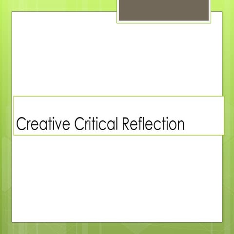 Creative critical reflection | PPT